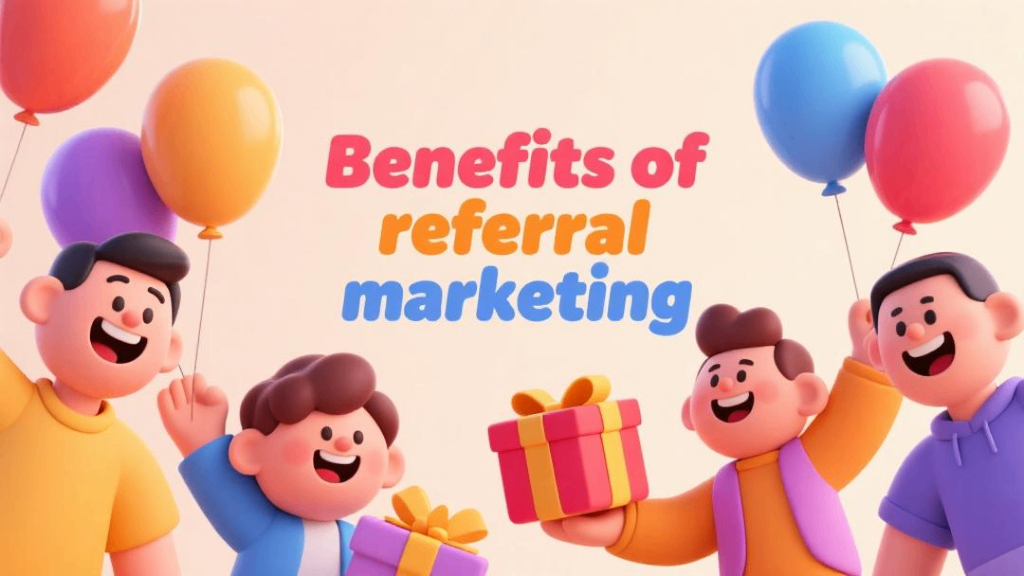 Referral Marketing: Definition, Types, Benefits, and Strategies for 2025